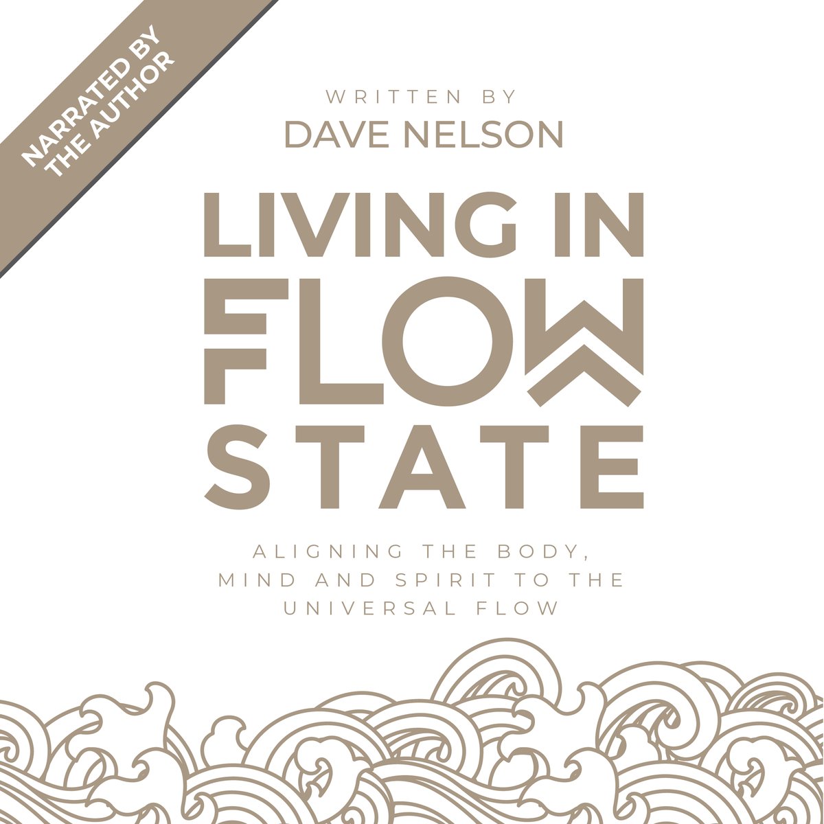 Living in Flow State: Aligning the body, mind and spirit with the ...