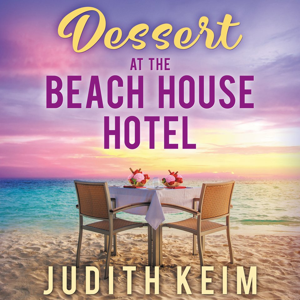 Dessert at the Beach House Hotel by Judith Keim - Audiobook