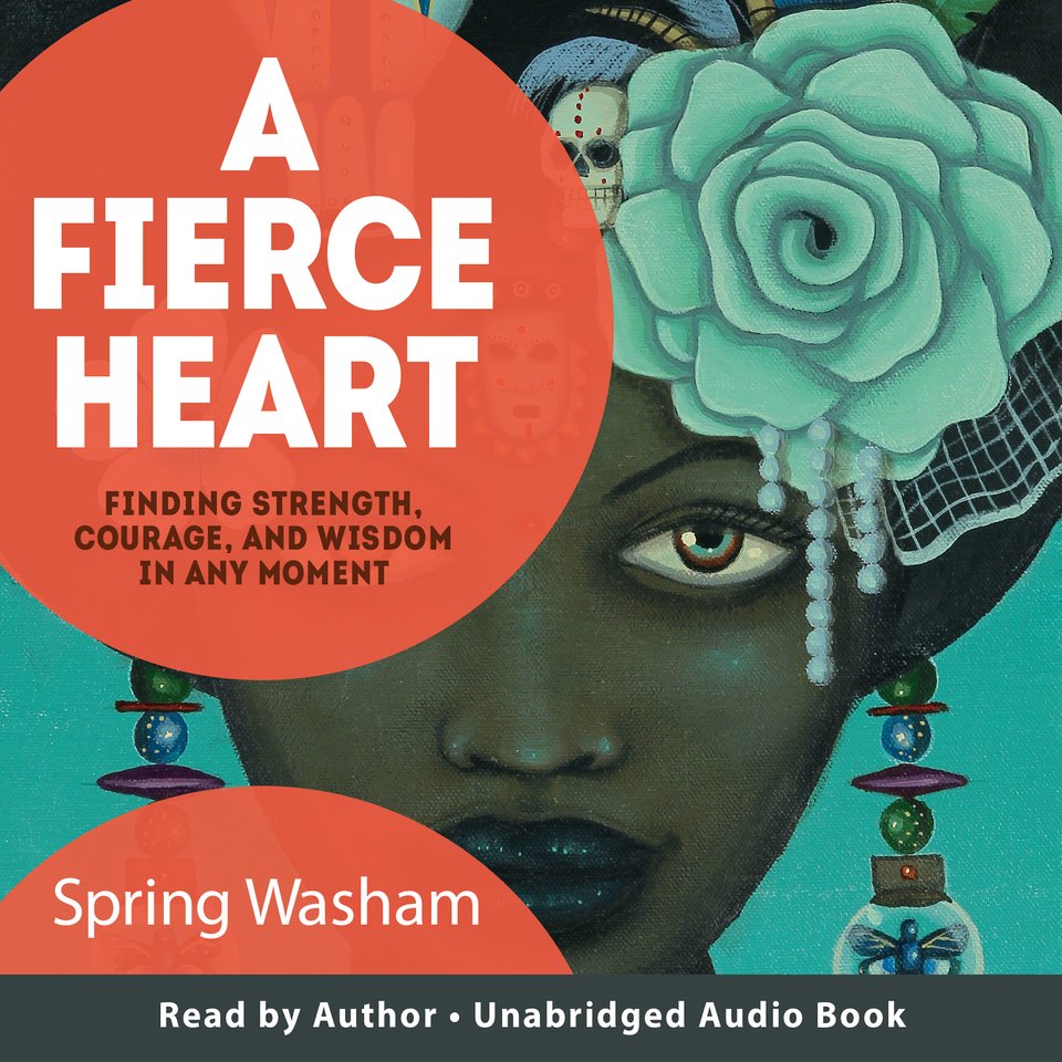 A Fierce Heart by Spring Washam - Audiobook
