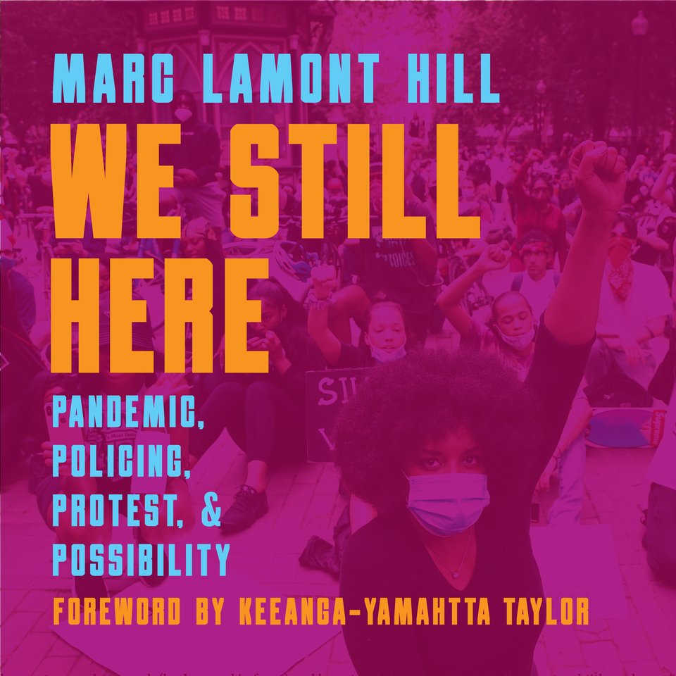 We Still Here By Keeanga Yamahtta Taylor And Marc Lamont Hill Audiobook