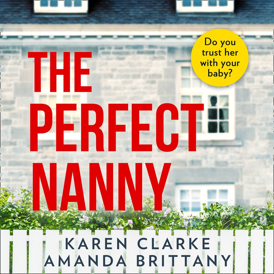 The Perfect Nanny by Amanda Brittany & Karen Clarke - Audiobook