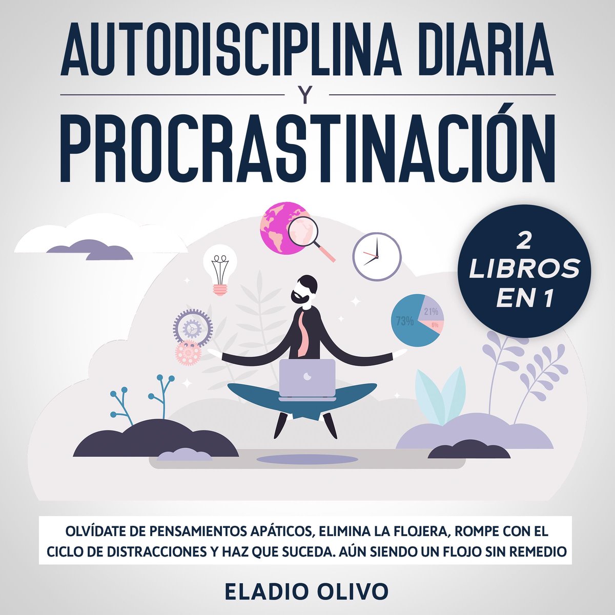 Autodisciplina diaria y procrastinación 2 libros en 1 Olvídate de ... Autodisciplina diaria y procrastinación 2 libros en 1 Olvídate de ...