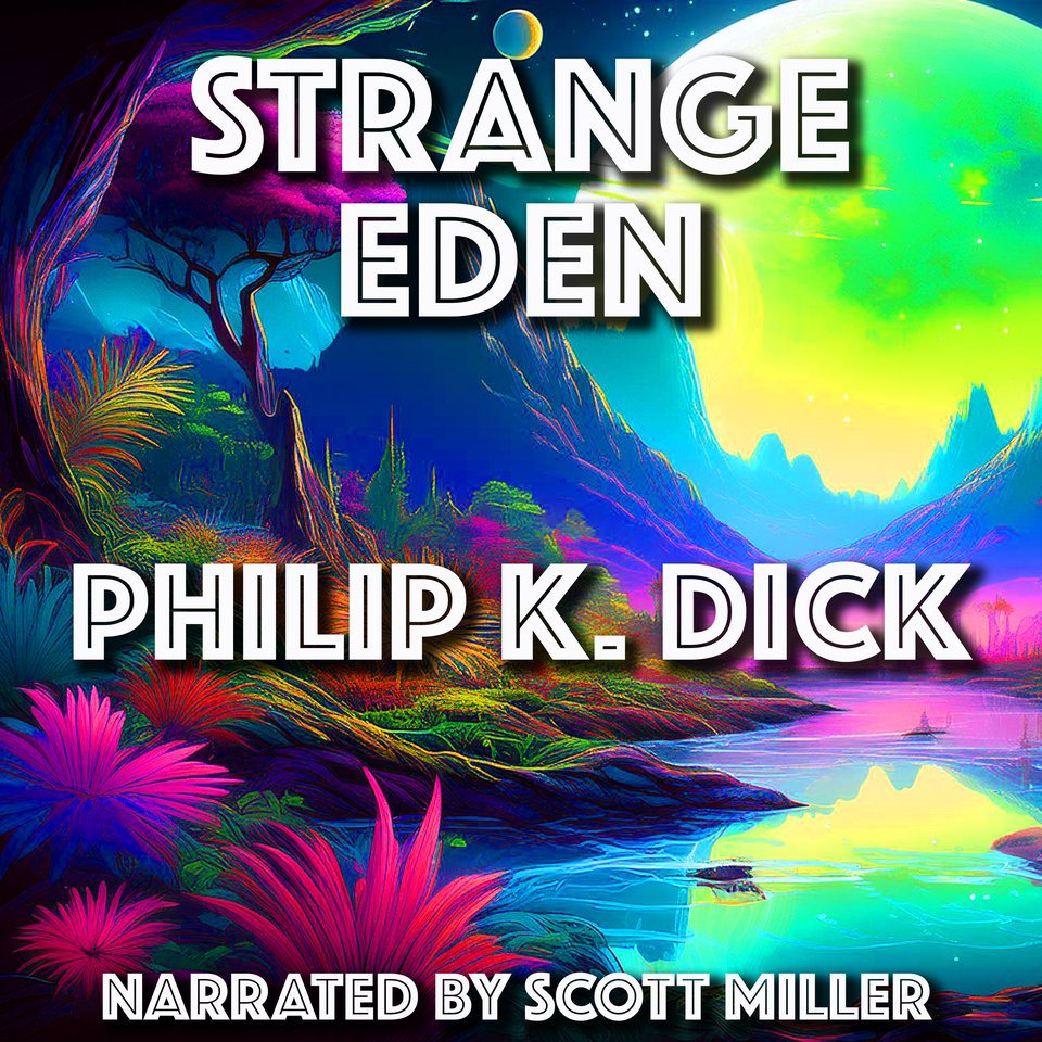 Strange Eden by Philip K. Dick - Audiobook