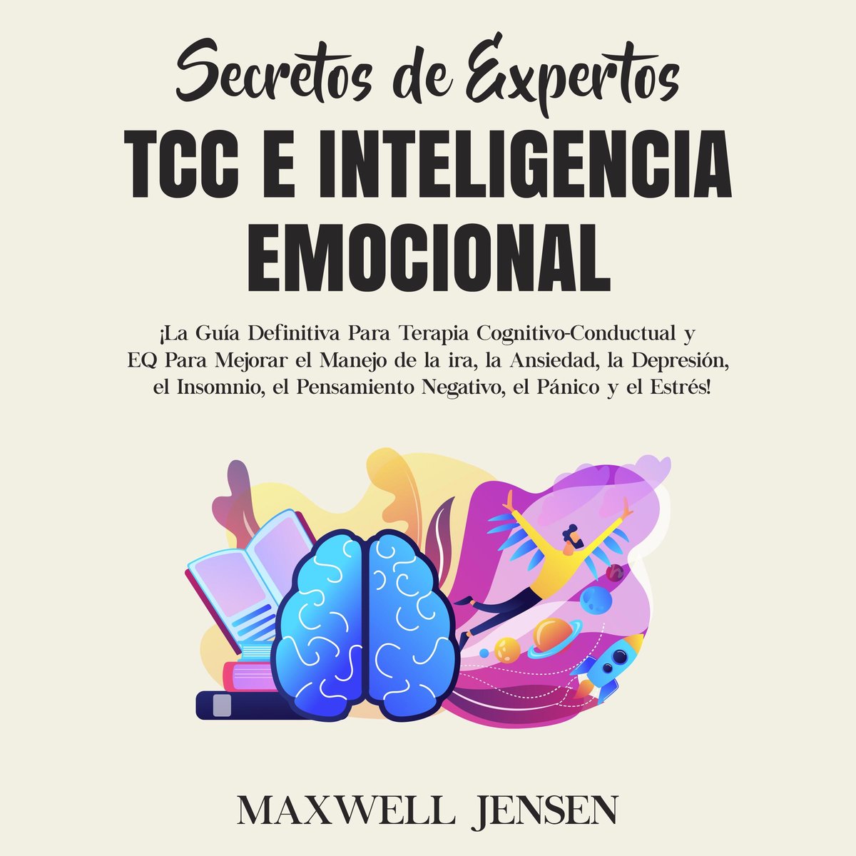 Secretos De Expertos Tcc E Inteligencia Emocional ¡la Guía
