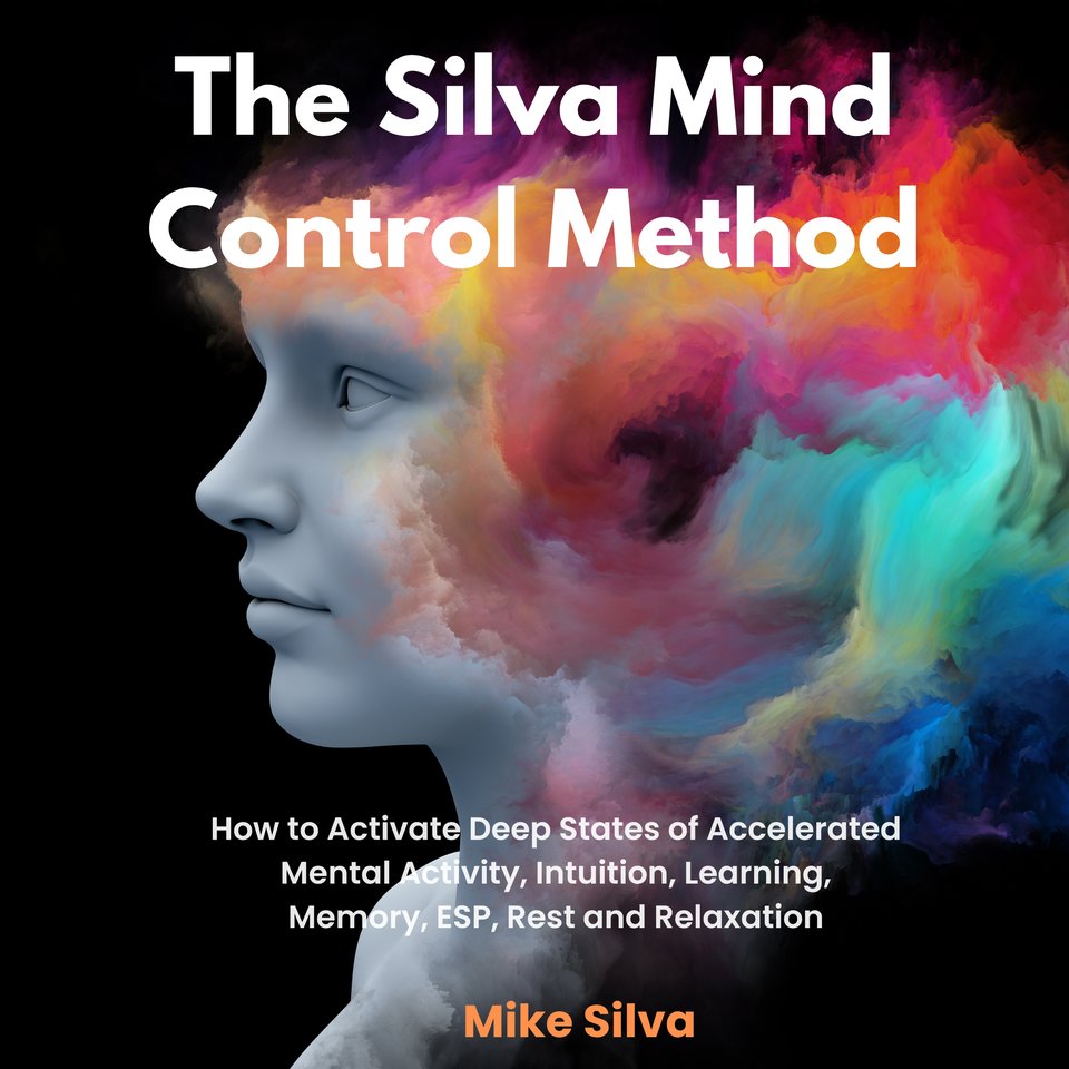 The Silva Mind Control Method by Mike Silva - Audiobook