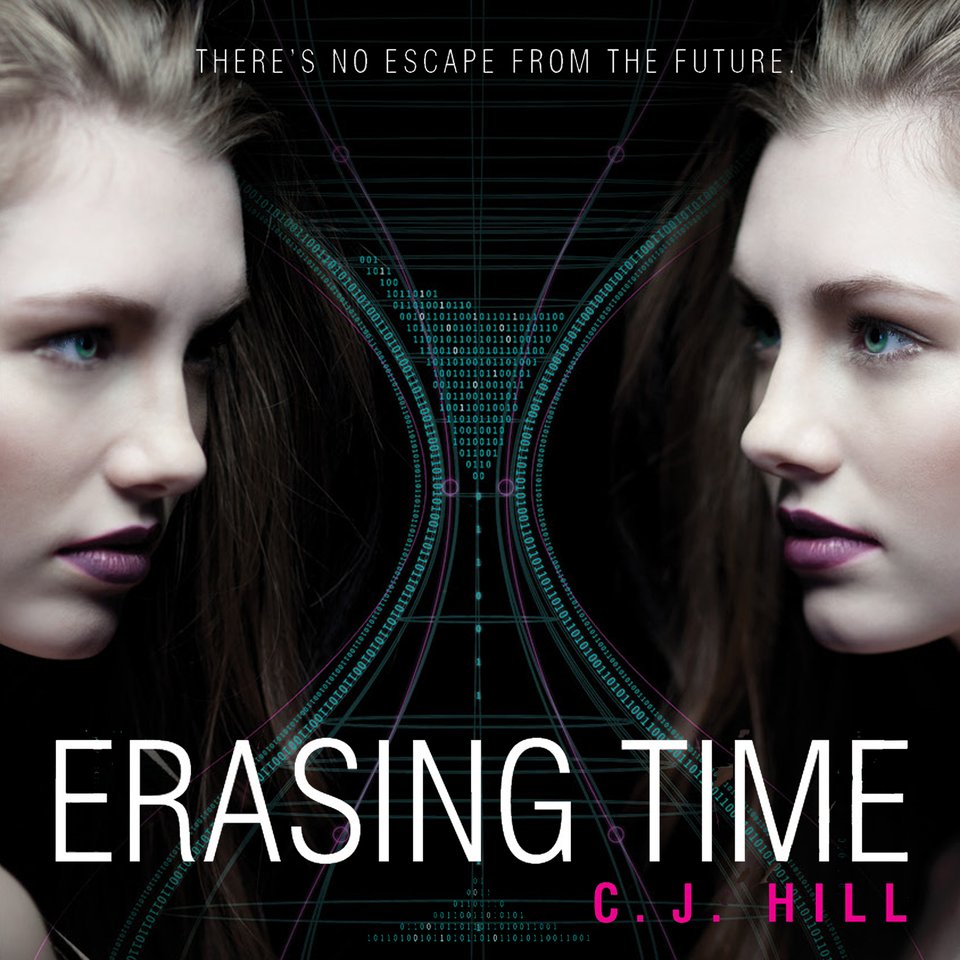 Erasing Time by CJ Hill (AkA Janette Rallison) - Audiobook