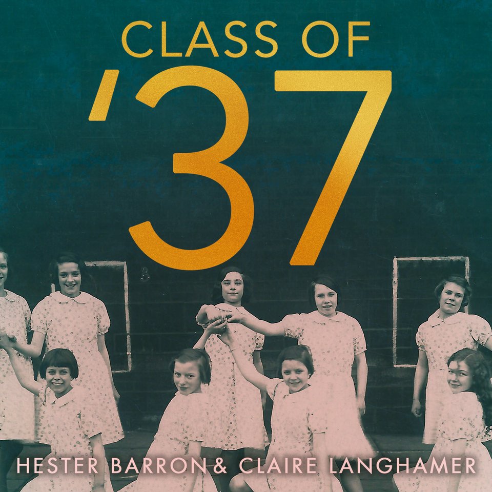 Class of '37 by Claire Langhamer & Hester Barron - Audiobook