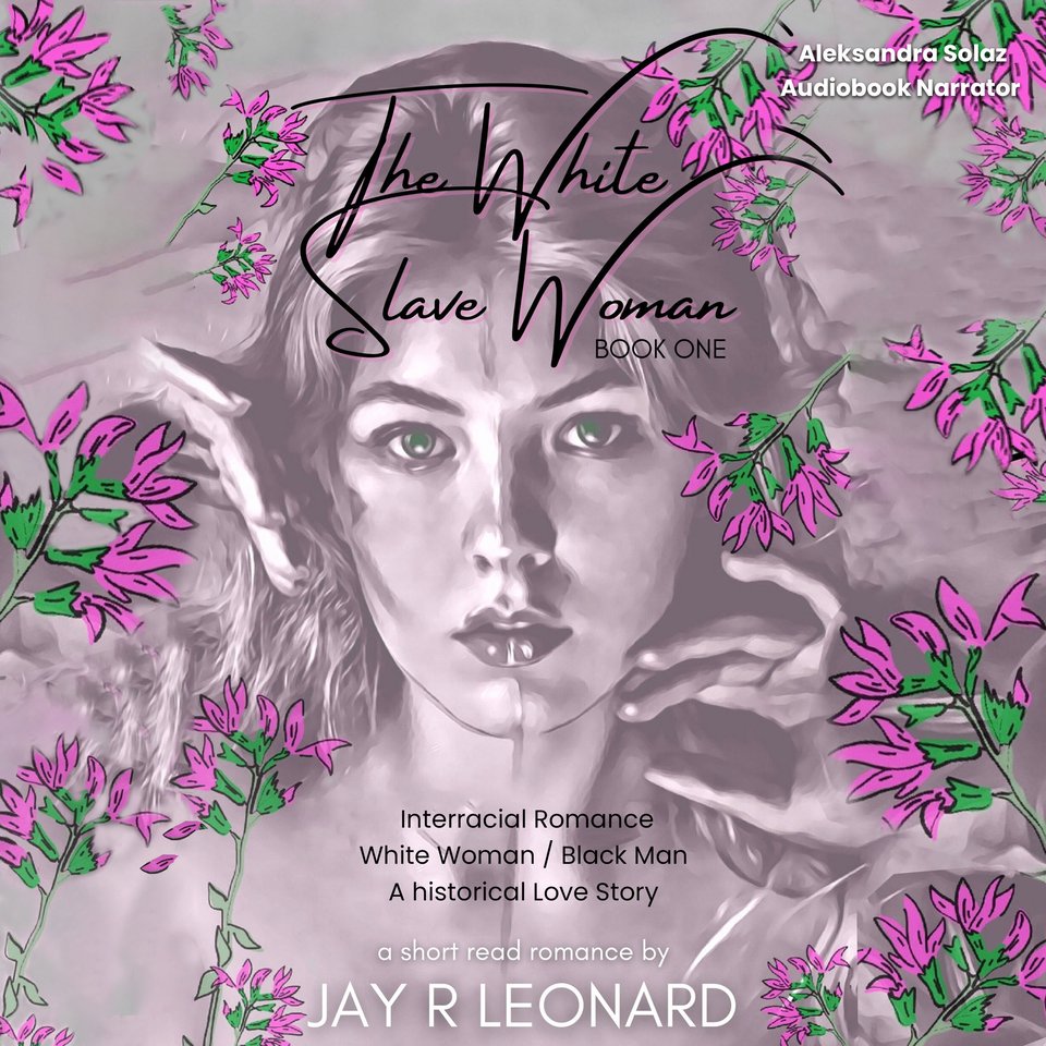 The White Slave Woman Book One A Short Read Romance By Jay R Leonard