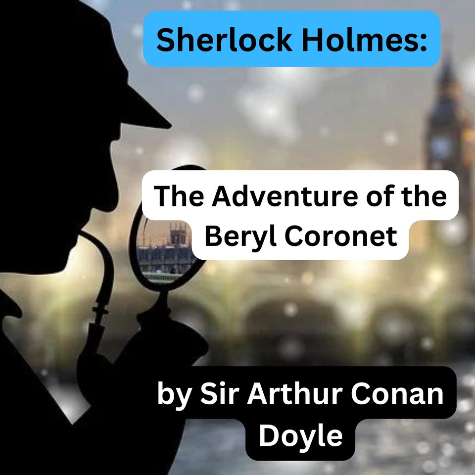 Sherlock Holmes: The Adventure of the Beryl Coronet by Arthur Conan ...